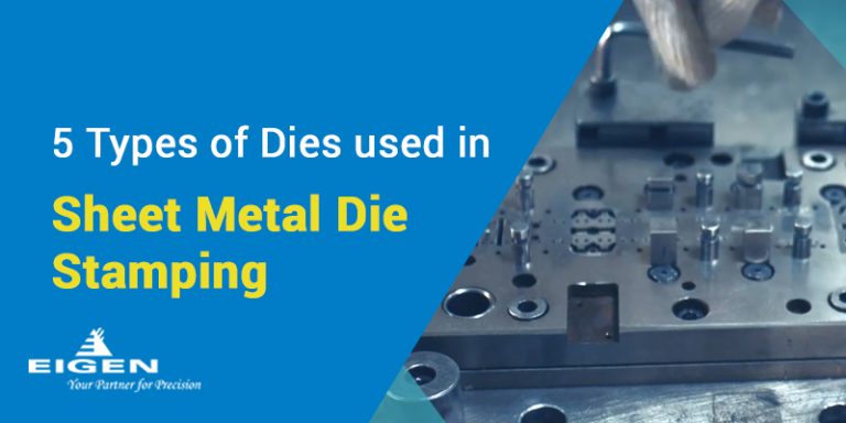 Types Of Sheet Metal Stamping Die Press Tools With their Benefits