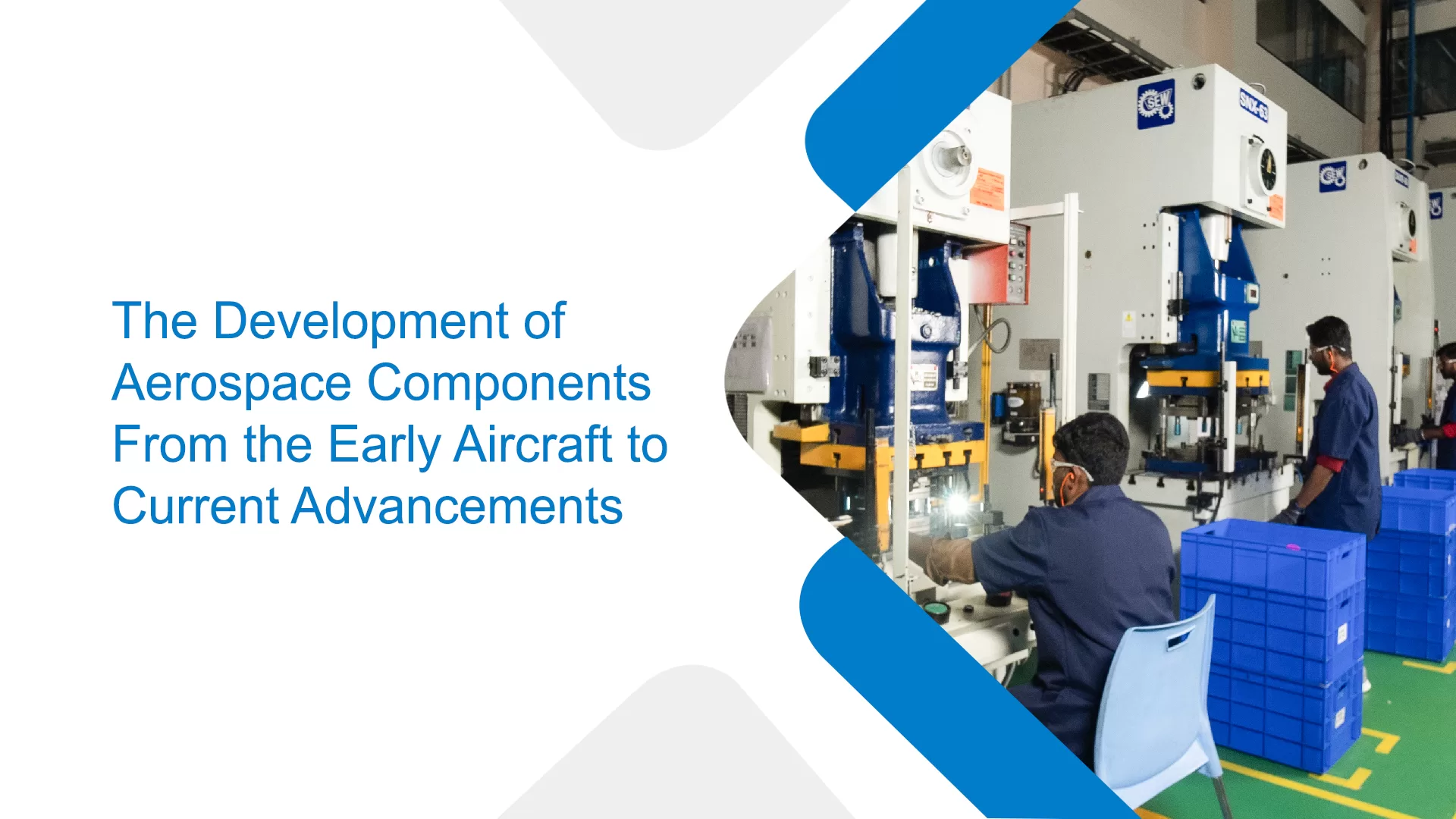Development of Aerospace Components: From Early Aircraft to Today