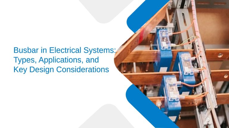 Busbar Electrical System Explained: Types, Applications & Design Guide